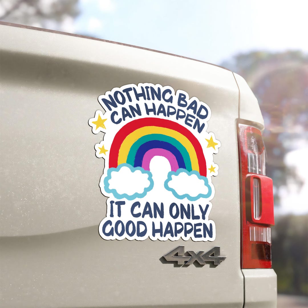 Nothing Bad Can Happen It Can Only Good Happen Magnet, Donald Trump Car ...