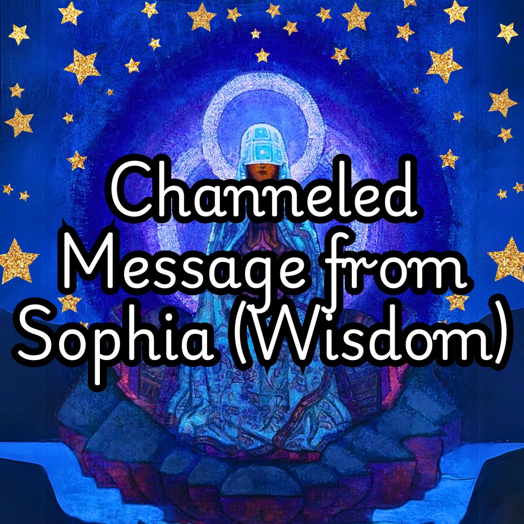 Goddess Sophia Channeled Letter!! Holy Wisdom, Sophia, Channeled ...