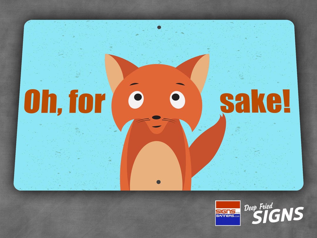 Oh for Fox Sake Plastic Sign - 00078 - Etsy