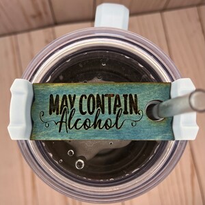 Stanley Cup Topper for 40oz Cup. May Contain Alcohol. Multiple Colors ...