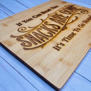 Snack Are Gone It’s Time to Go Home - Cutting Board. Great Hostess Gift ...