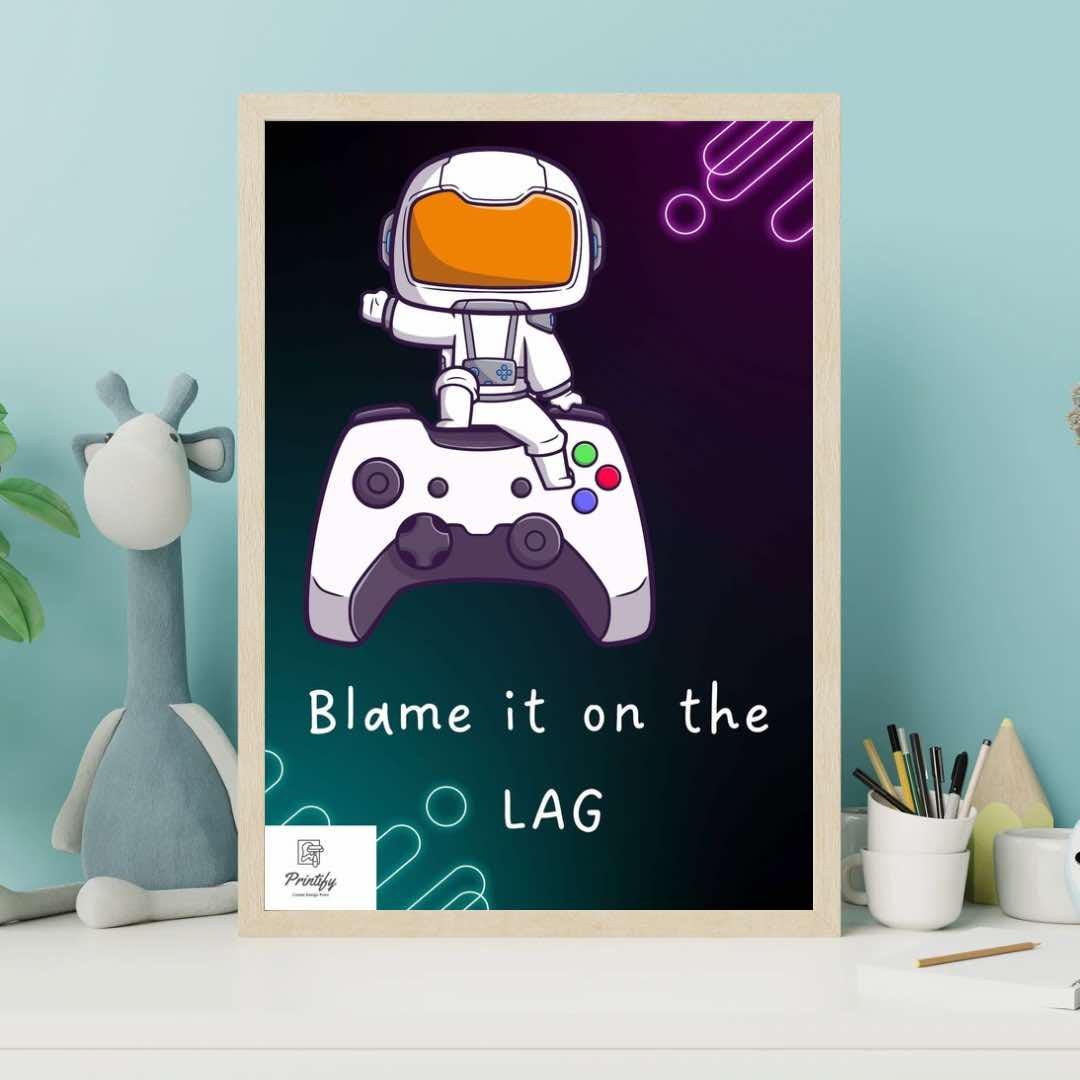 Gamer Print for Kids Bedroom Blame It on the Lag! Wall Art for Bedroom ...