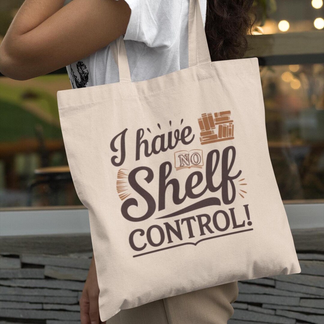 I Have No Shelf Control Tote Bag Librarian Bag Bookish Tote Bag Book ...