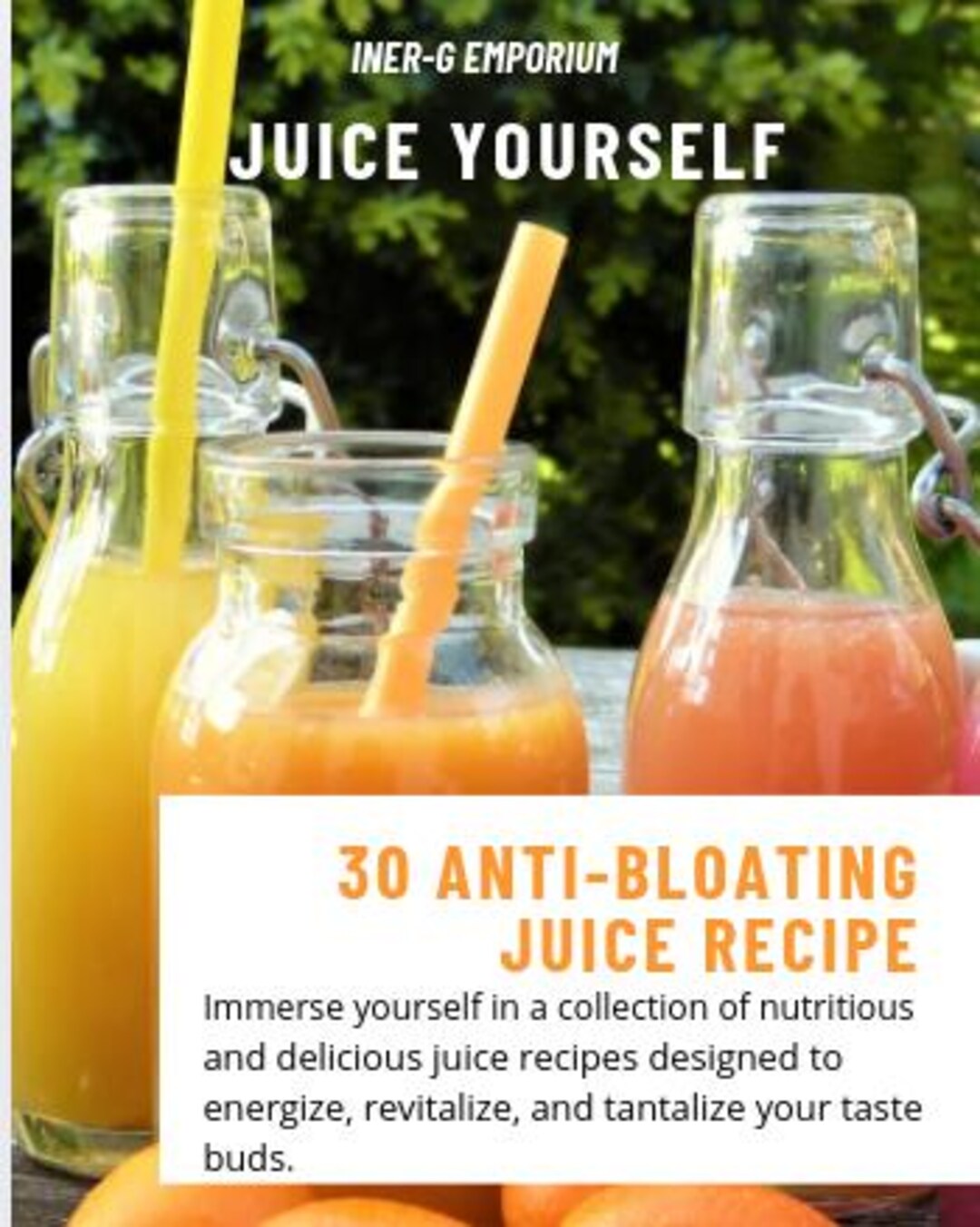 Juice Yourself Anti Bloating Juice Recipes for Detoxing and Weight ...