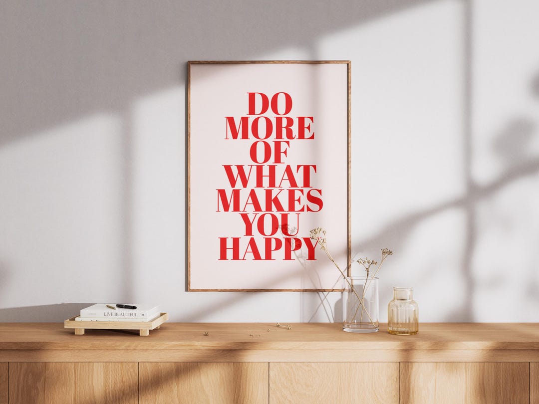 Motivational Printable Poster – Do More of What Makes You Happy Quote ...