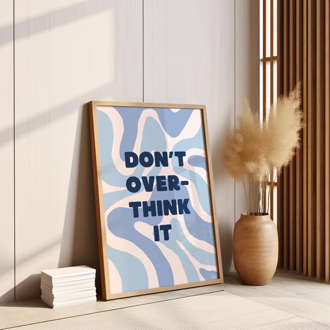 Don't Overthink It Poster BLUE/ Wall Decor for Office or Bedroom ...
