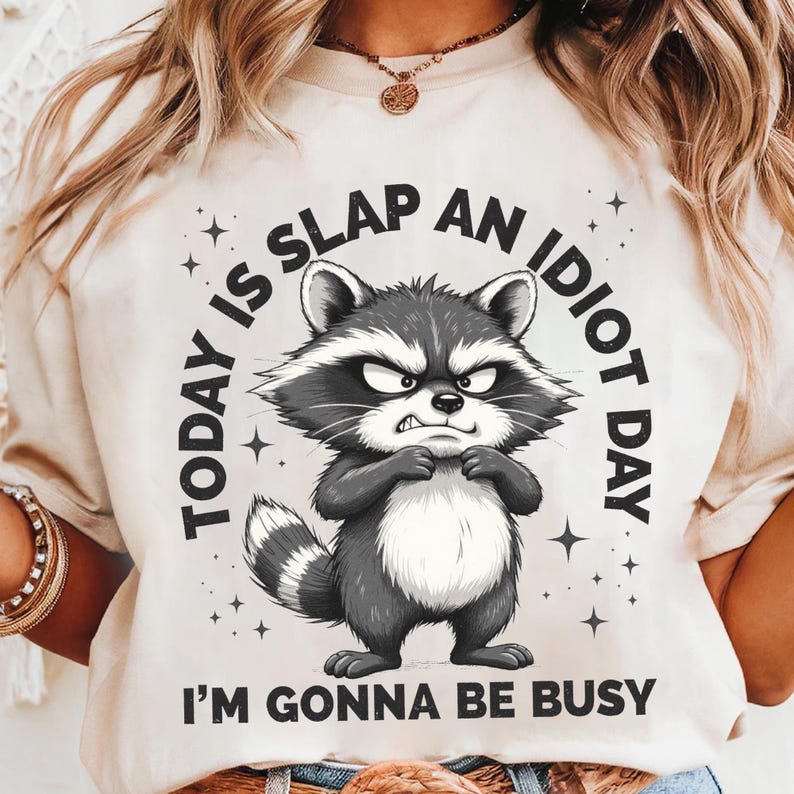 Today is Slap an Idiot Day Tshirt PNG, Funny Raccoon Design, Adult ...
