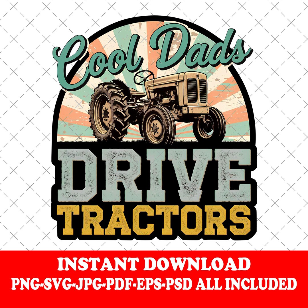 Cool Dads Drive Tractors PNG, Vintage Tractor Dad SVG, Retro Farmer Dad ...