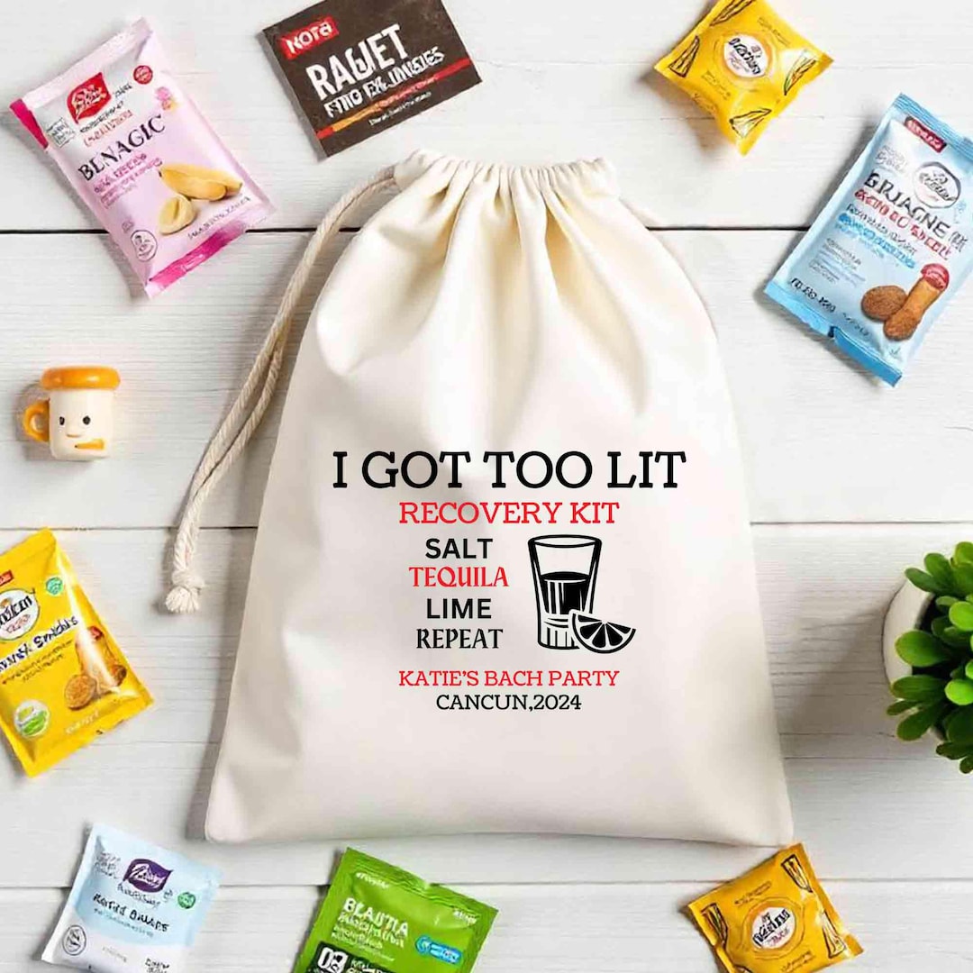 I Got Too Lit - Recovery Kit - Bachelorette Favor Bags - Custom Cotton ...