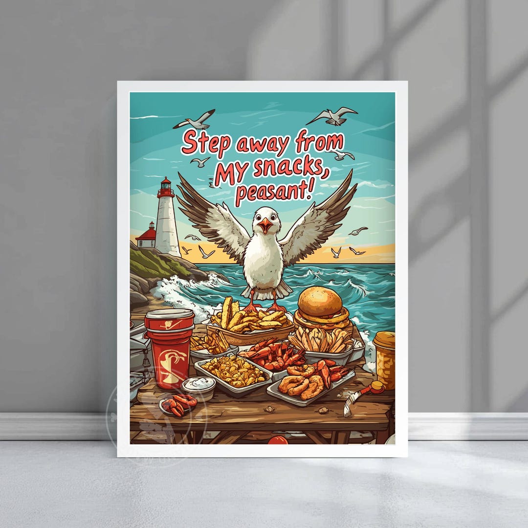 Funny Seagull Poster – “step Away From My Snacks” – Quirky Beach Art ...