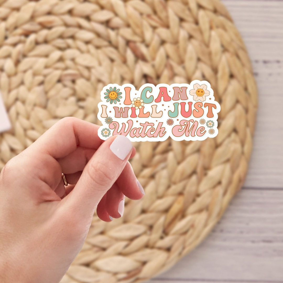 Positive Quote Sticker, I Can, I Will, Just Watch Me, Boho Stickers ...