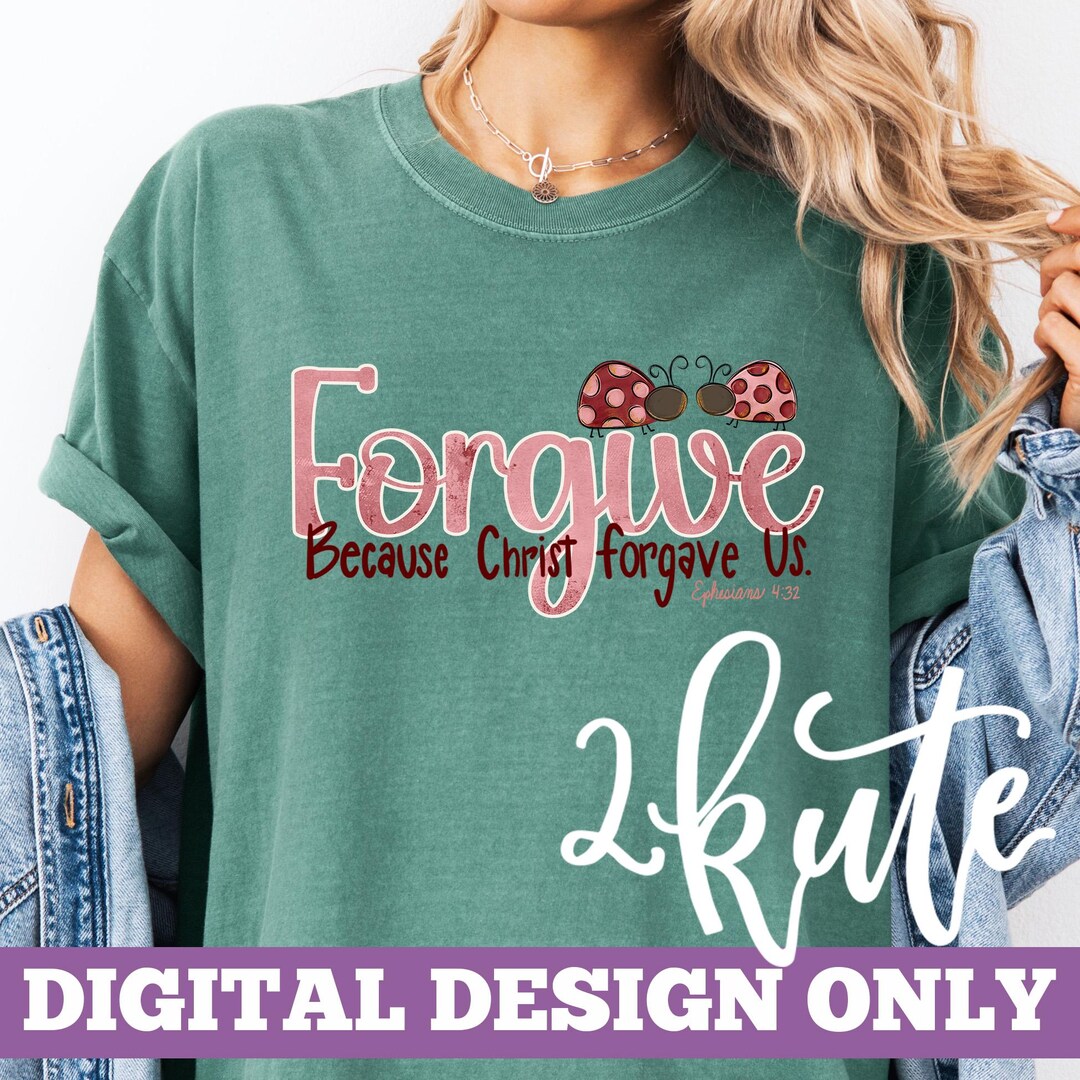 Forgive Png, Christian Designs, Faith Based Designs, Christian Shirt ...