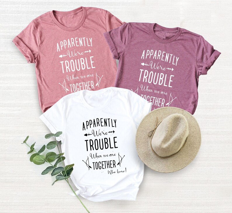 Bestie T-shirt, "apparently We're Trouble" Friendship Gift - Etsy