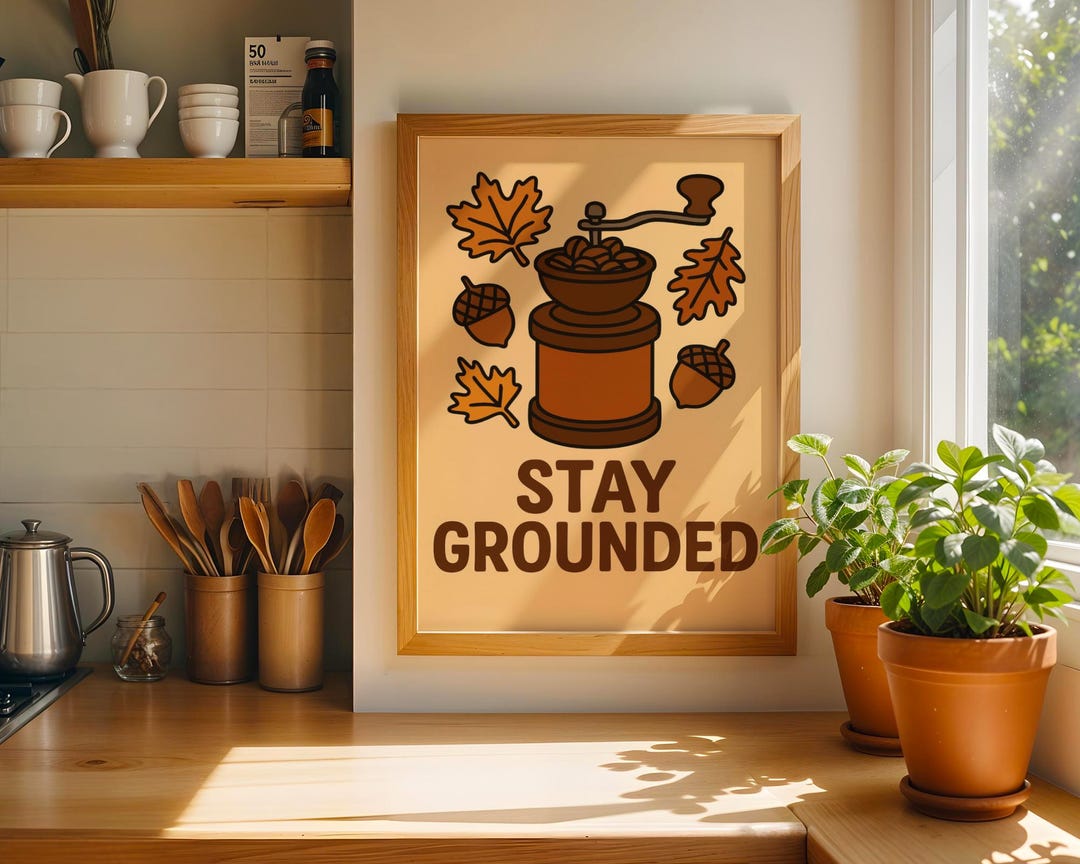 Stay Grounded Coffee Poster — Retro Coffee Grinder Fall Kitchen Wall ...