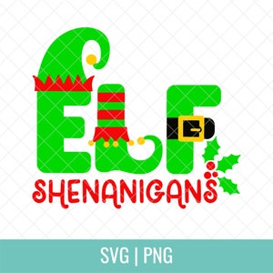 Elf Shenanigans SVG & PNG Cut Files Digital Download Holiday Cricut ...