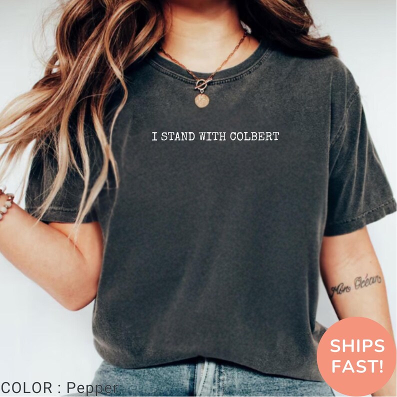 I Stand With Colbert Shirt Comfort Colors®, Support Stephen Colbert Tee ...