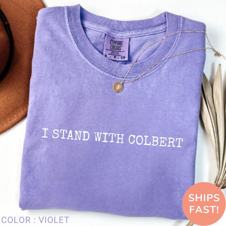 I Stand With Colbert Shirt Comfort Colors®, Support Stephen Colbert Tee ...