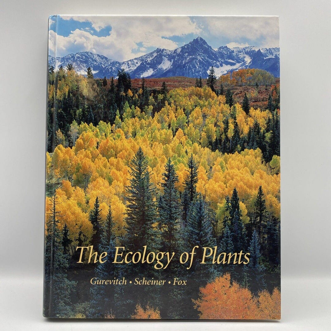 The Ecology of Plants by Gordon A. Fox, Samuel M. Scheiner, Jessica ...