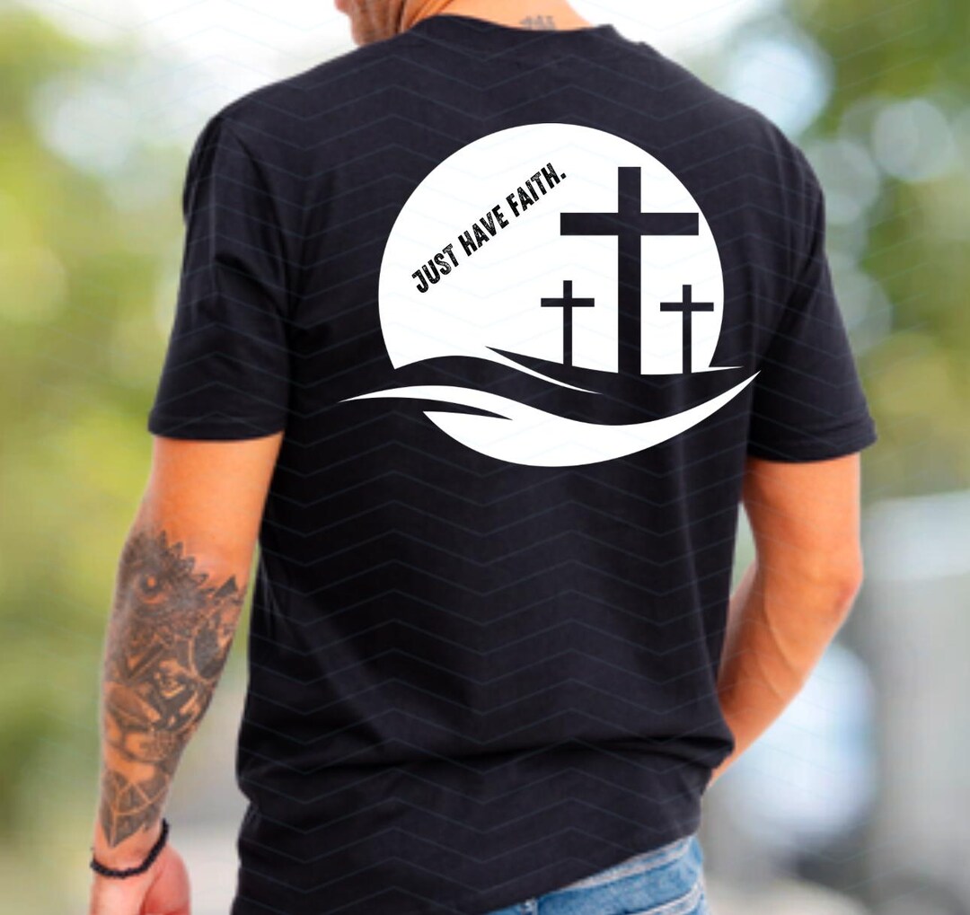 Just Have Faith Svg, Png, Christian Png, Tshirt Png, Cross Svg, Faith ...