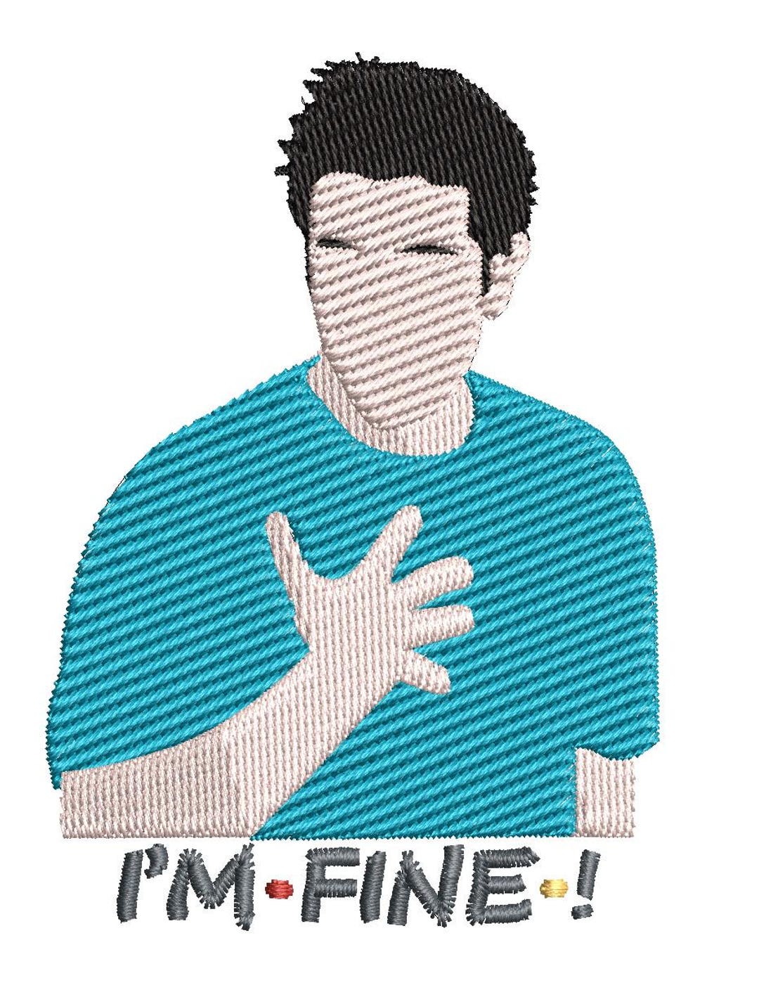 Ross I'm Fine Friends Design– Machine Embroidery File, Digital Download ...