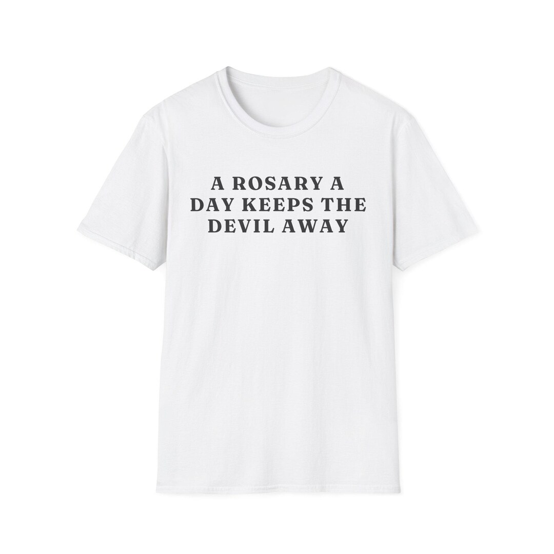 Rosary Gift Tshirt A Rosary a Day Keeps the Devil Away Tshirt Catholic ...