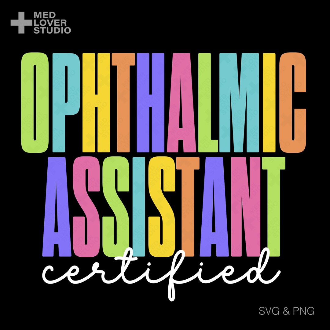 Ophthalmic Assistant SVG PNG: Certified Eye Doctor Optometry, Eye Tech ...