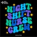 Night Shift Nurse Crew SVG PNG: Funny Hospital Nurse Life Appreciation ...