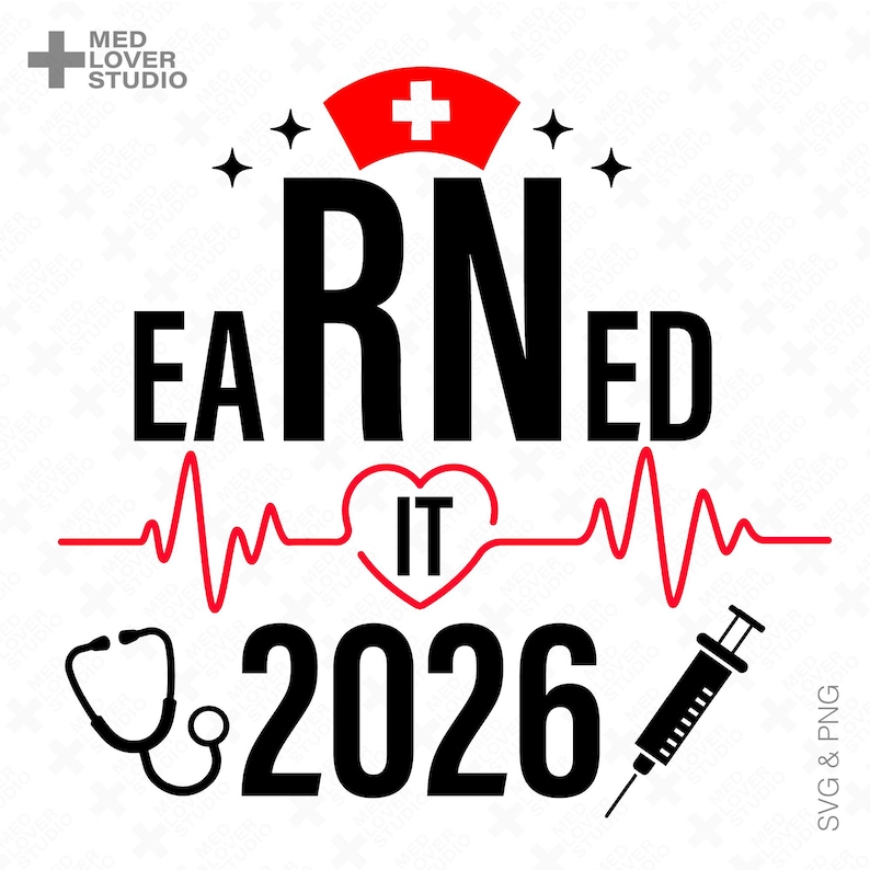 RN 2026 Graduation SVG PNG: Earned It, Nursing School, Student Graduate ...