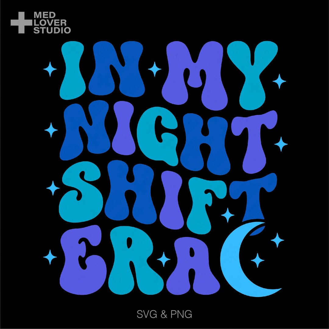 In My Night Shift Era svg Png, Nurse Life Svg, Funny Night Shift nurse ...