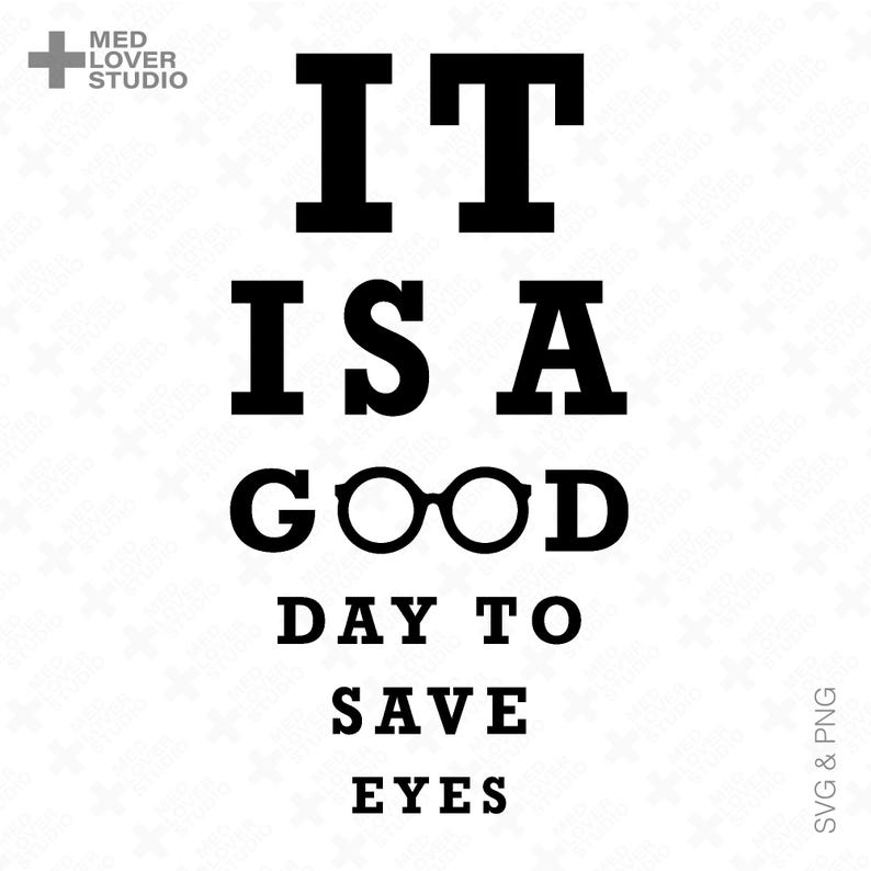 It’s a Good Day to Save Eyes SVG PNG: Funny Optometry Optometrist Gift ...