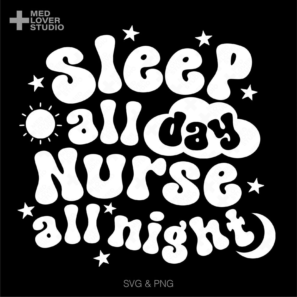 Sleep All Day Nurse All Night Svg Png, Nurse Life Svg, Fun Night Shift ...