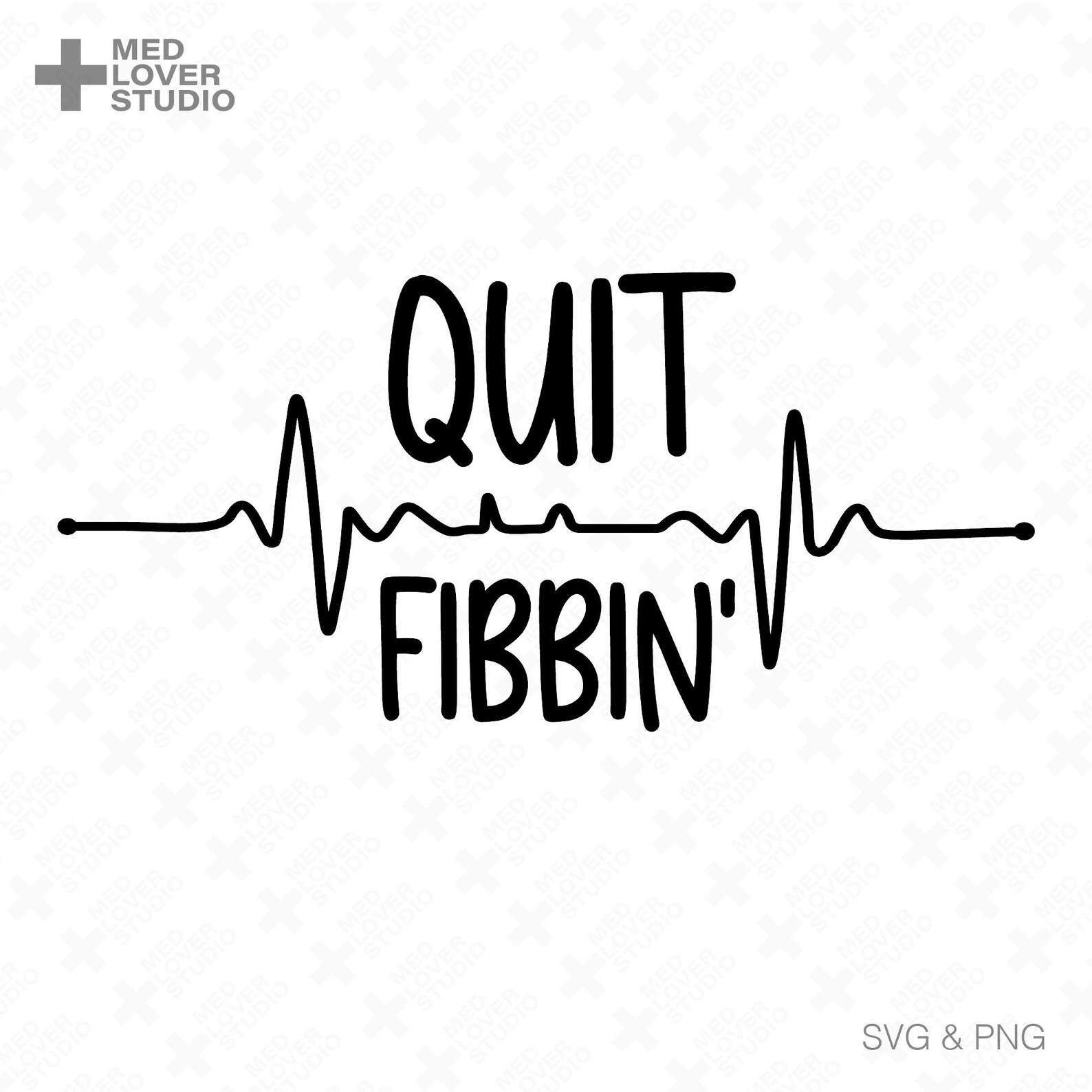 Funny ECG Cardiac Nurse SVG PNG: Quit Fibbin Atrial Fibrillation Humor ...