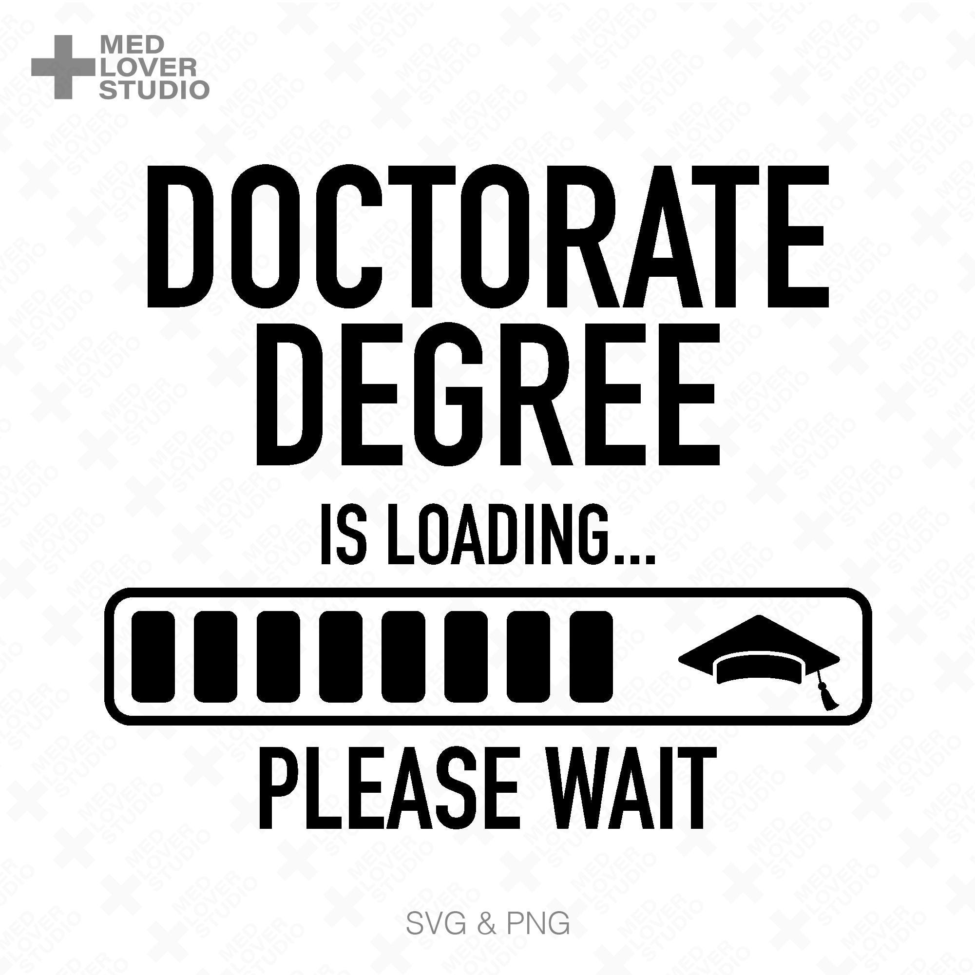 Doctorate Degree is Loading Please Wait Svg Png, Future Doctor Svg, Ph ...