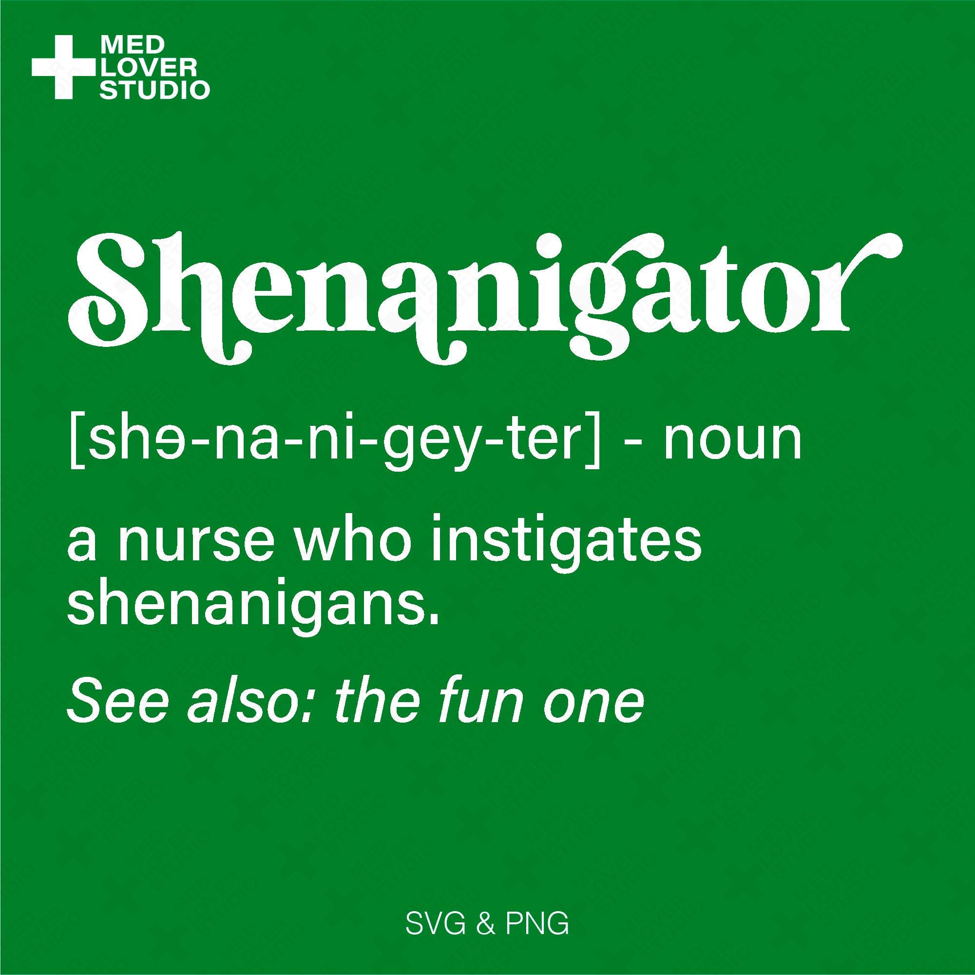 Shenanigator Definition Svg Png, St Patrick's Day Nurse Svg, Nurses ...