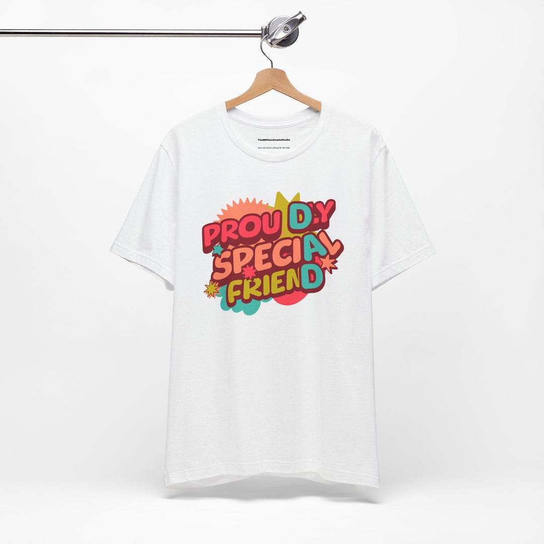 Proudly Special Friend" T-shirt - Meaningful Friendship Tee | Cute BFF ...