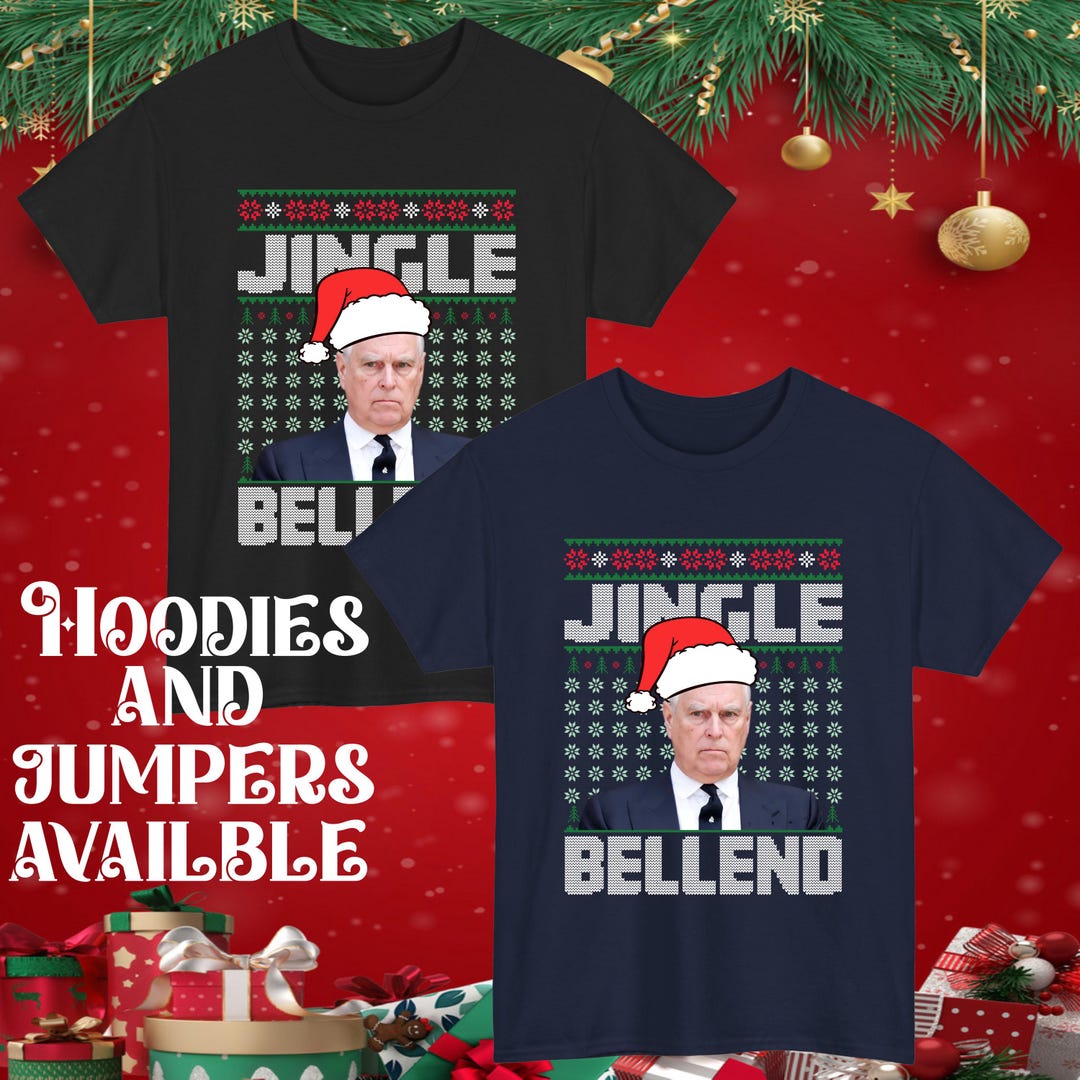 Prince Andrew Jingle Bellend Funny Christmas T Shirt, Parody Xmas ...