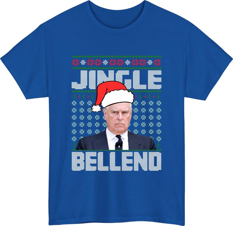 Prince Andrew Jingle Bellend Funny Christmas T Shirt, Parody Xmas ...
