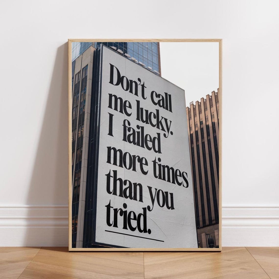 Motivational Quote Poster Don’t Call Me Lucky I Failed More Times Than ...