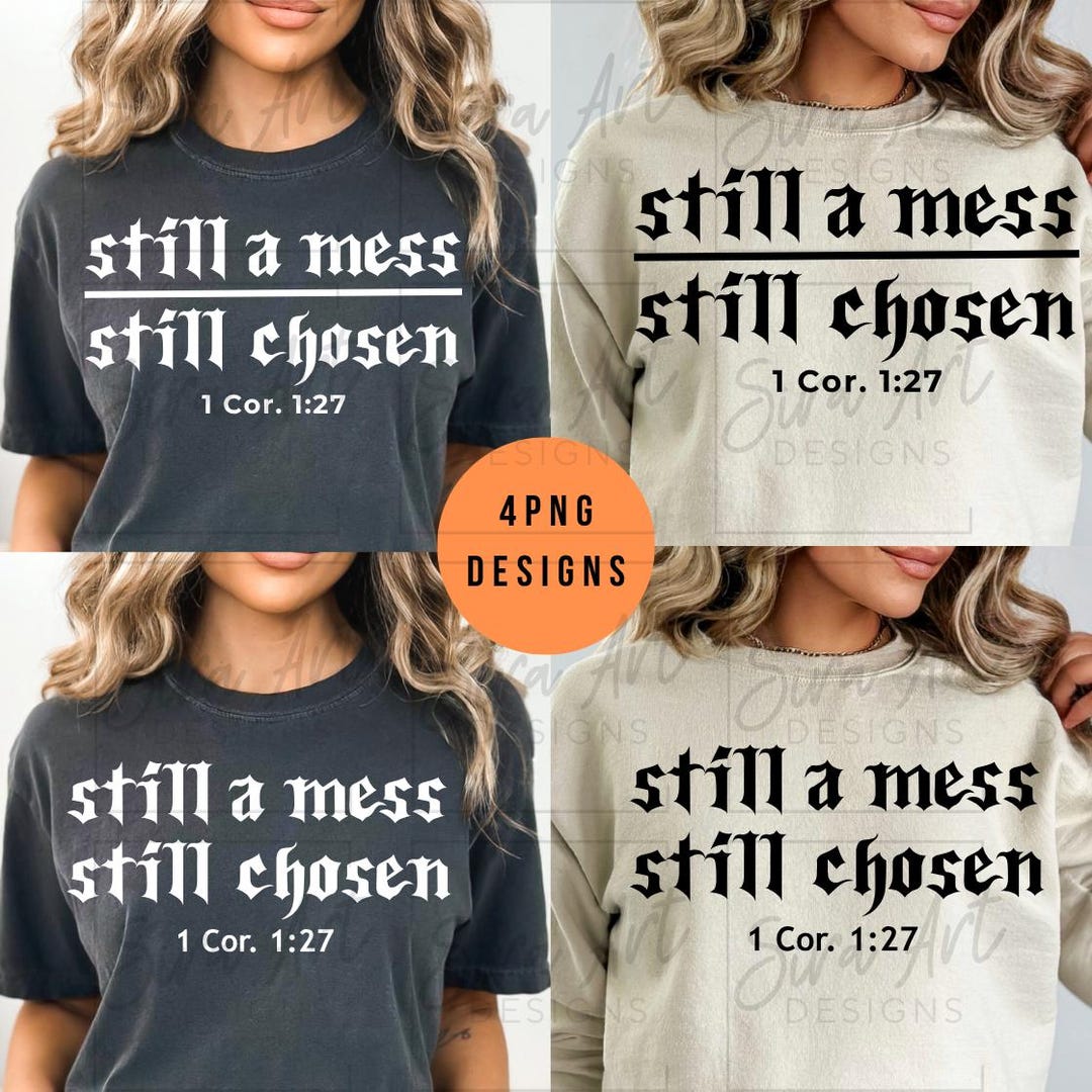 Still A Mess Still Chosen PNG Bundle, Bible Verse Christian Design ...