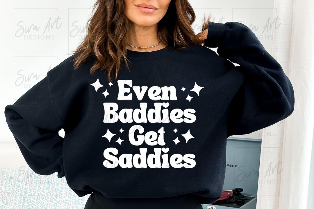 Even Baddies Get Saddies PNG, Funny Mental Health Design, Trendy PNG ...