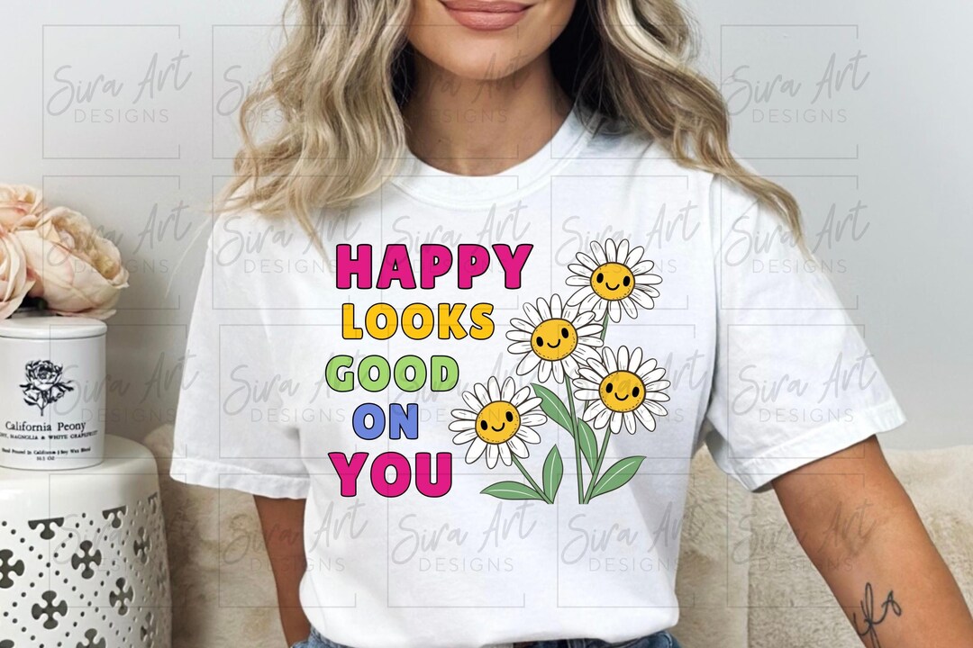 Happy Looks Good on You PNG, Daisy Flower Self Love Design, Mental ...
