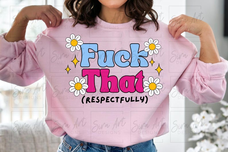 F*ck That PNG, Fck That Respectfully Png, Sarcastic Adult Humor PNG ...