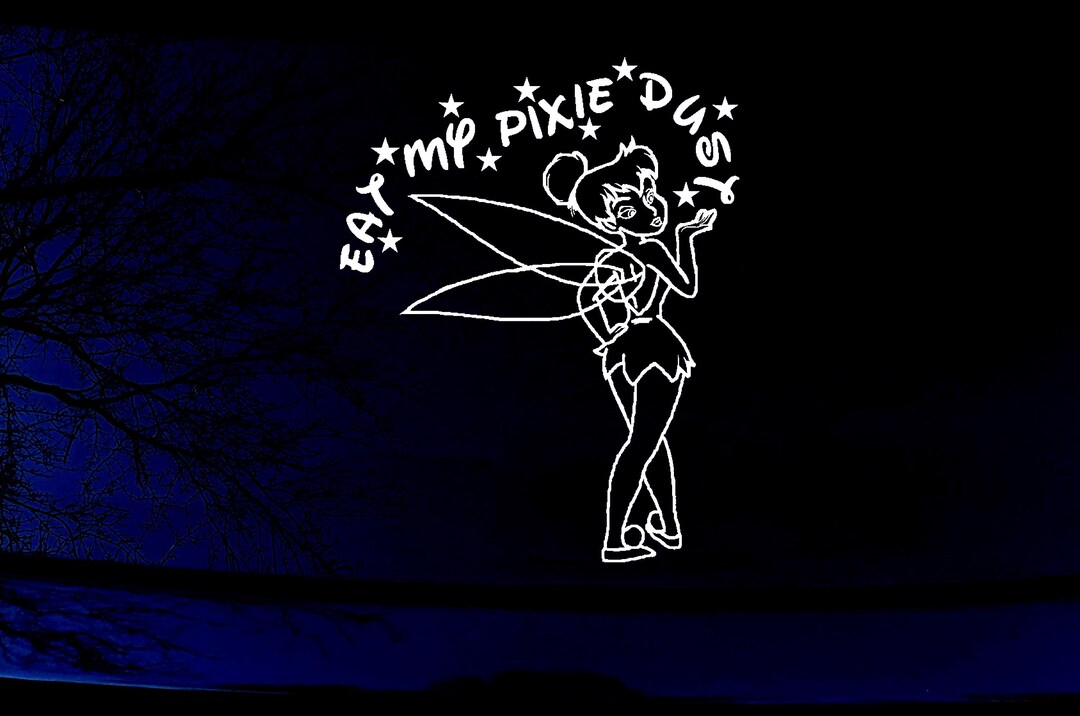 Tinkerbell Eat My Pixie Dust Vinyl Decal - Car, Truck, Window Sticker ...