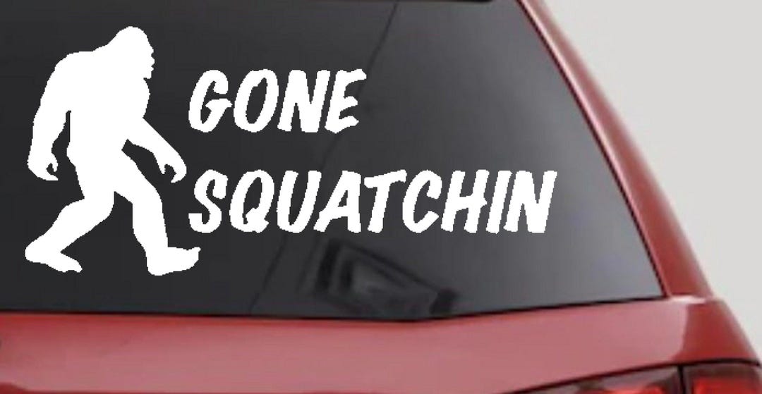 Bigfoot Hunting Decal Gone Squatchin Truck Sticker Car Window Vinyl - Etsy
