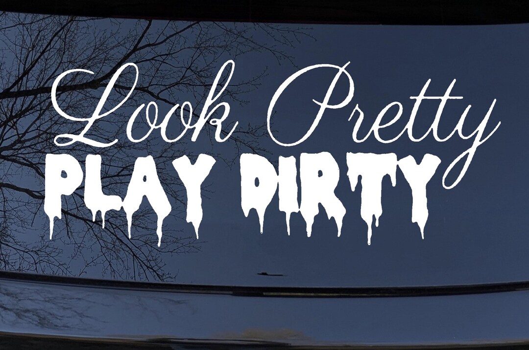 Look Pretty Play Dirty Car Decal - Truck Window Laptop Sticker - Etsy