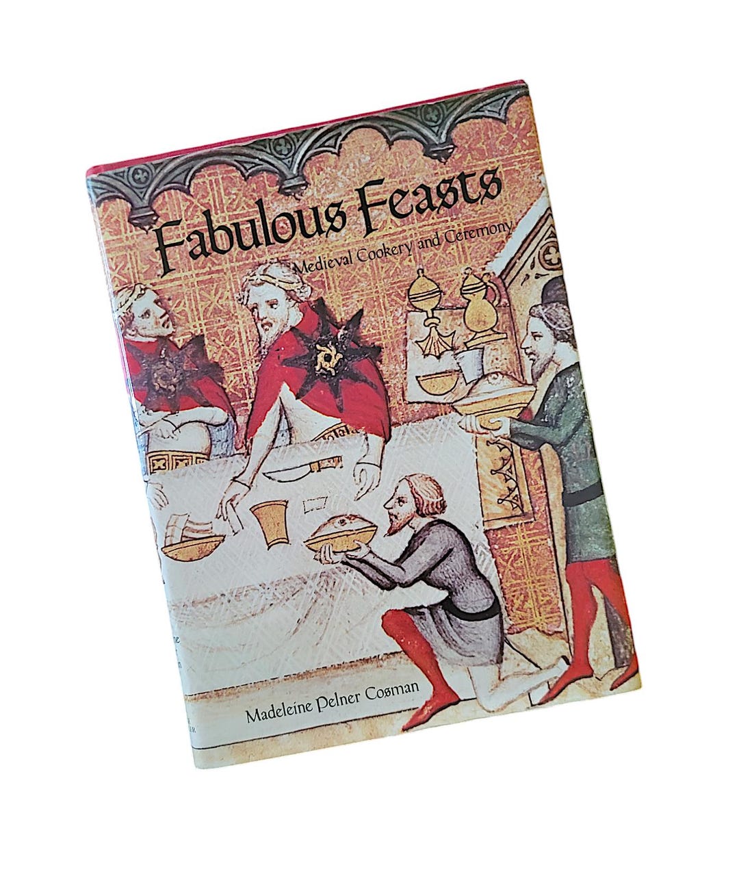 Fabulous Feasts Medieval Cookery and Ceremony 1976 Cookbook 1st ...