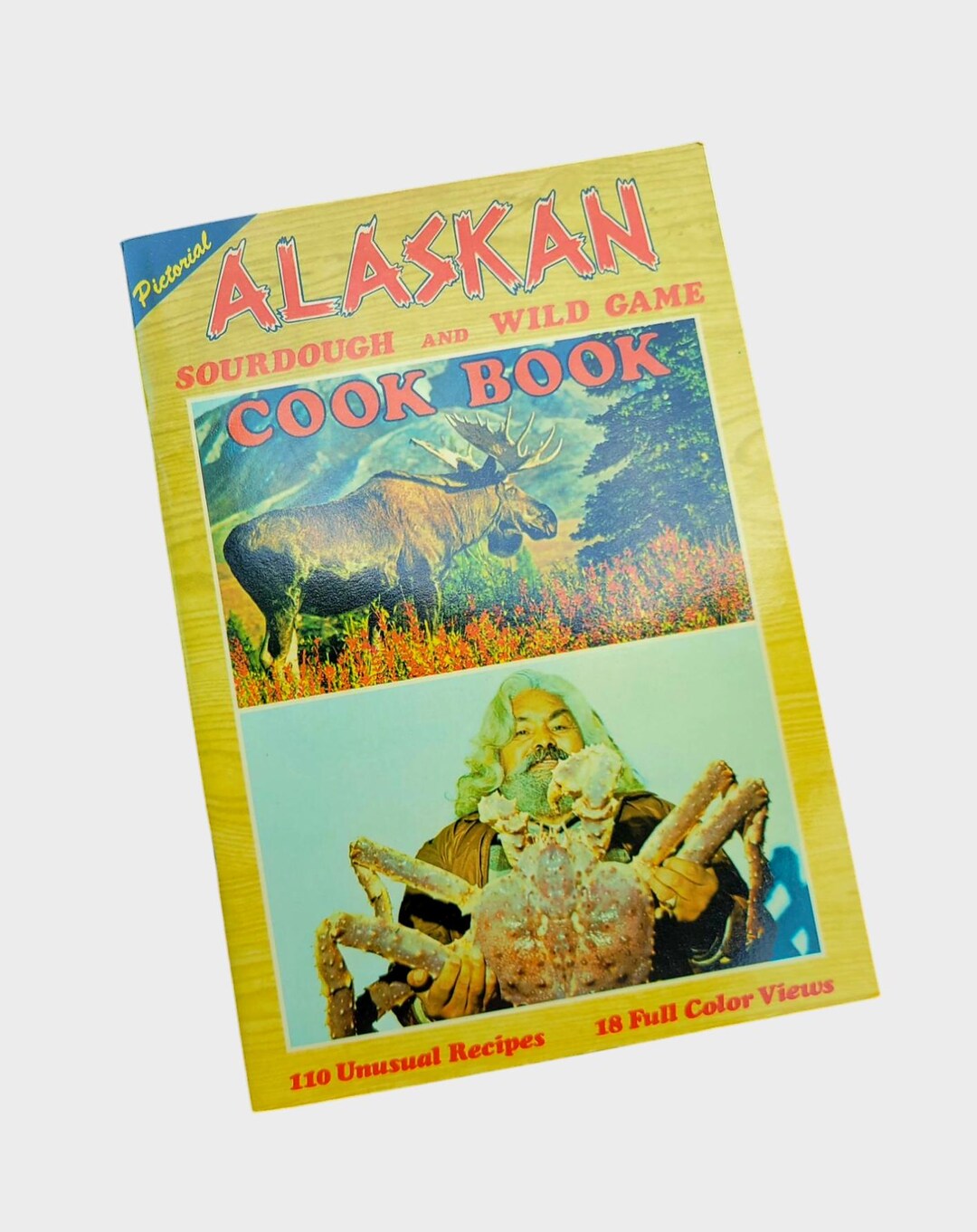 Alaskan Sourdough and Wild Game Illustrated Softcover Cookbook 110 ...