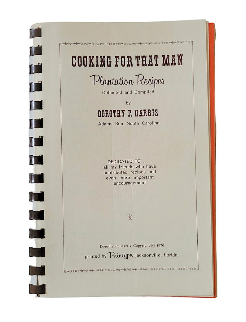 Cooking for That Man Plantation Recipes by Dorothy P Harris 1970 South ...