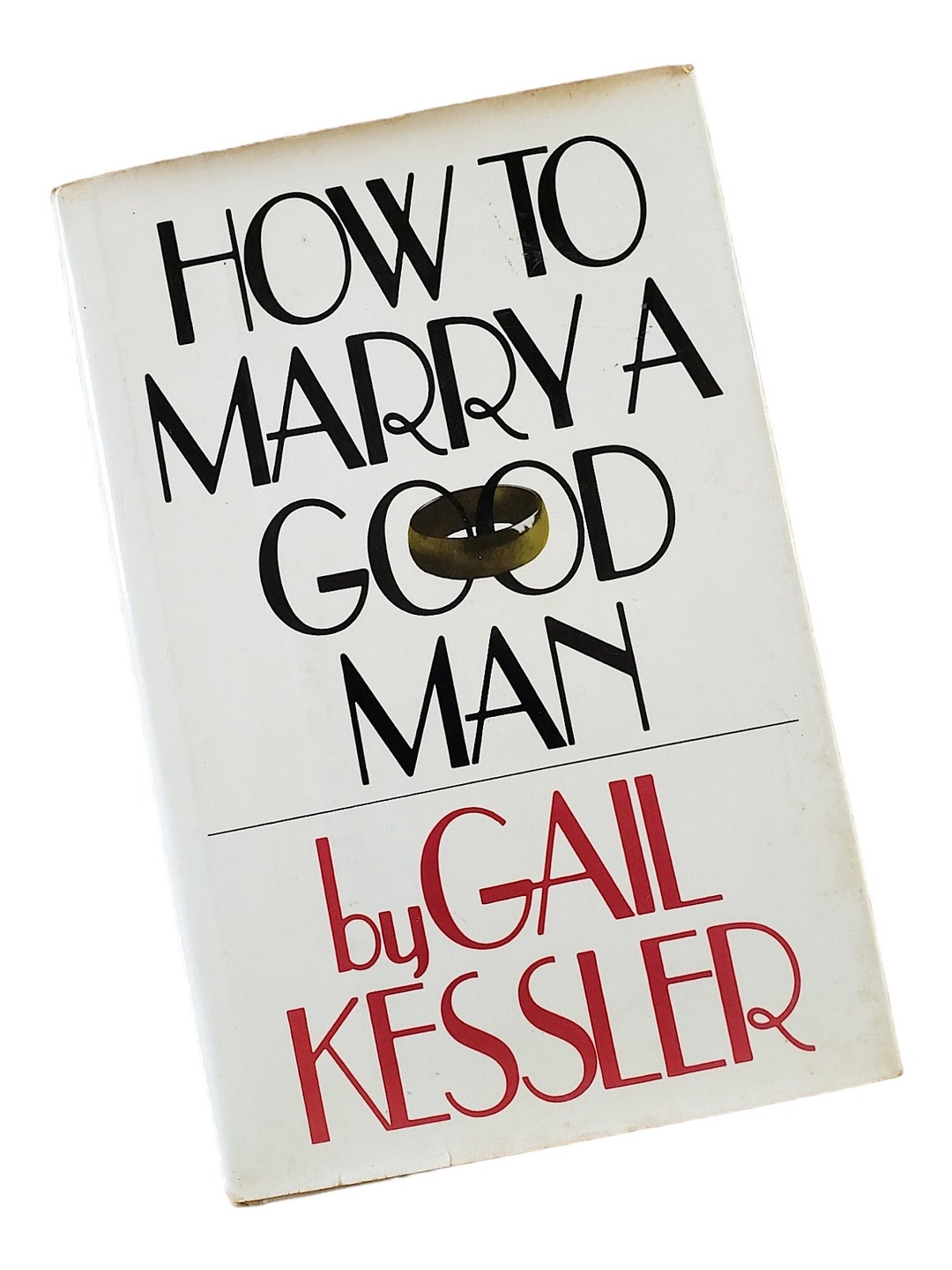 How to Marry a Good Man by Gail Kessler Hardcover Book With Dust Jacket ...
