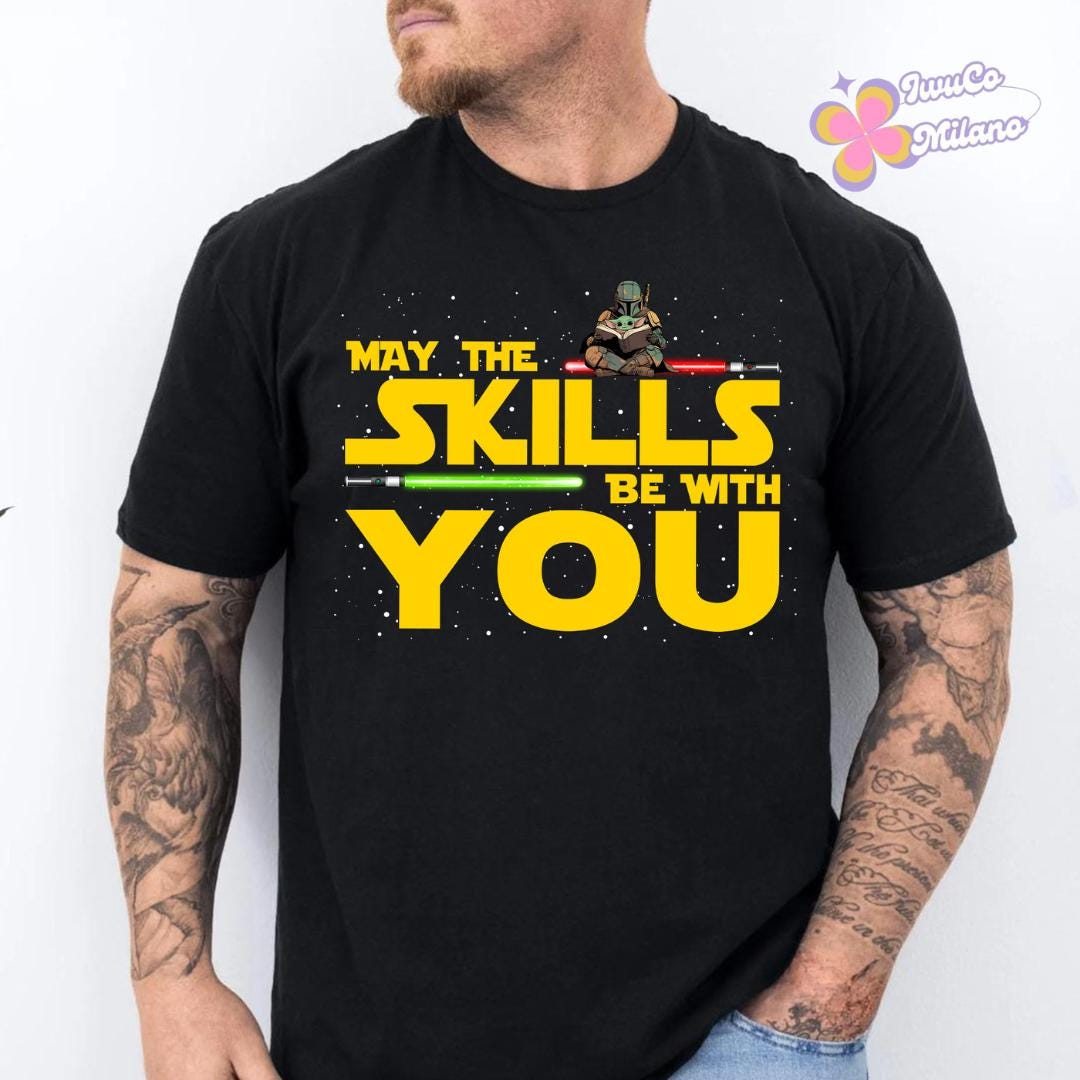 May the Skills Be With You Test Day Disney Star Wars Shirt, Galaxy's ...